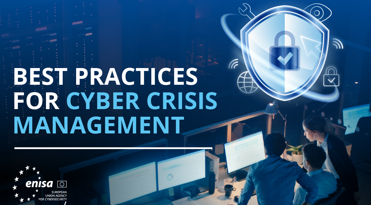 Best Practices for Cyber Crisis Management: il report di ENISA ...